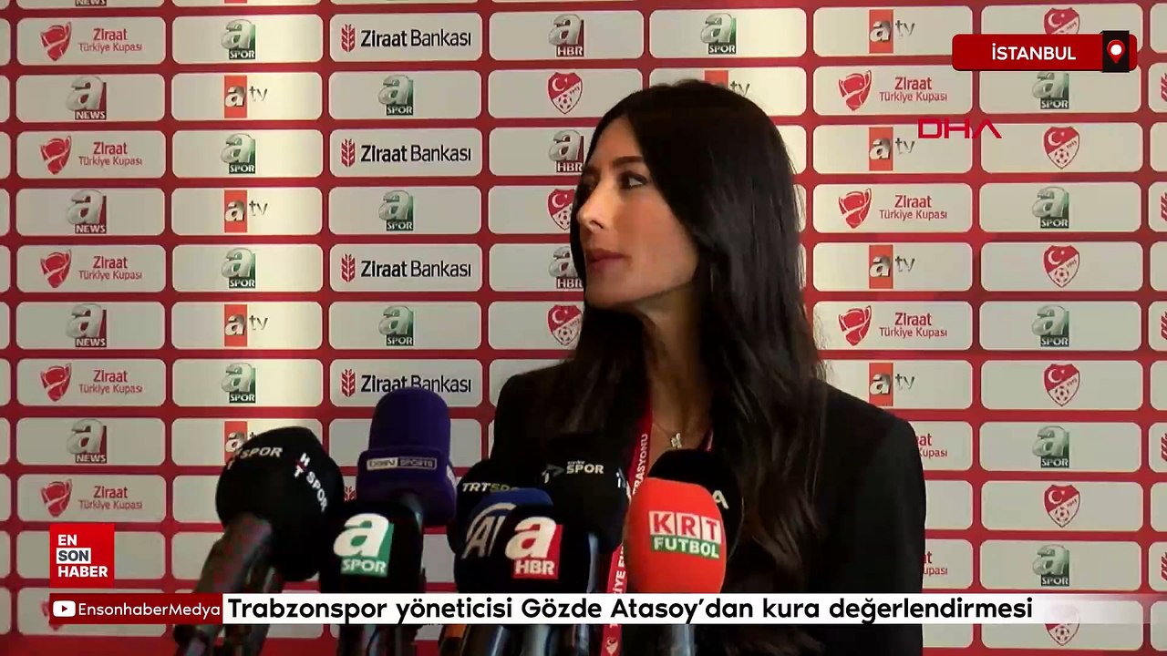 Trabzonspor yöneticisi Gözde Atasoy'dan kura değerlendirmesi ...
