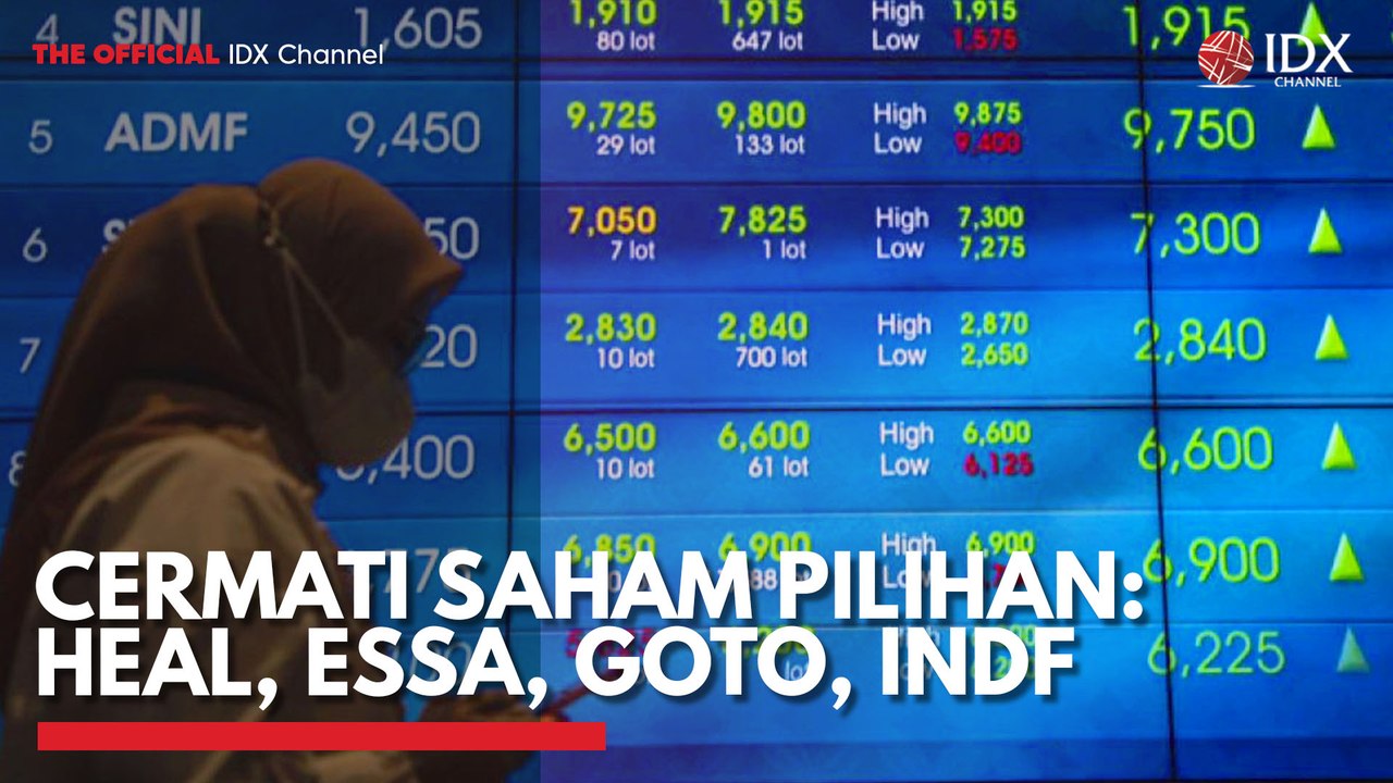 Cermati Saham Pilihan: HEAL, ESSA, GOTO, INDF - video Dailymotion