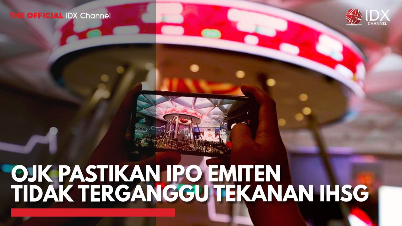 OJK Pastikan IPO Emiten Tidak Terganggu Tekanan IHSG - video Dailymotion