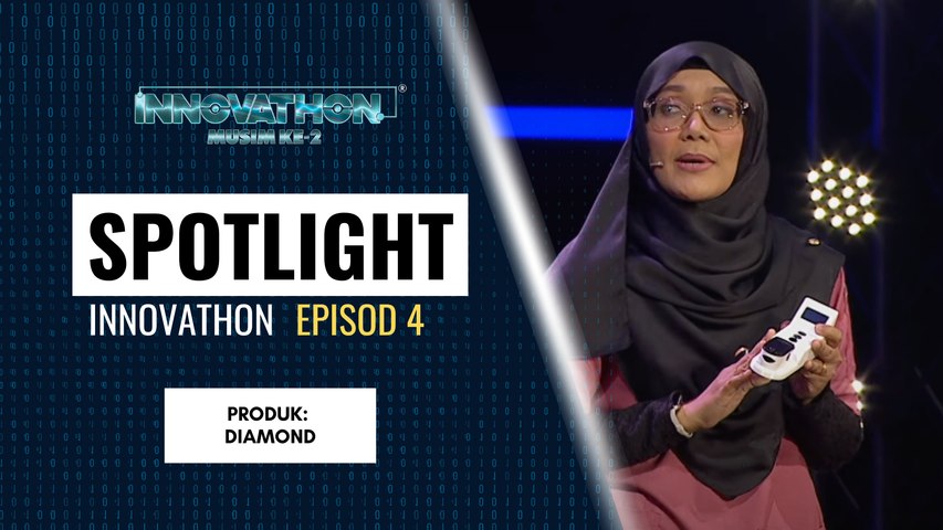 SPOTLIGHT Peserta - EP4 | Produk: DIAMOND | Innovathon Musim 2 | Gempak