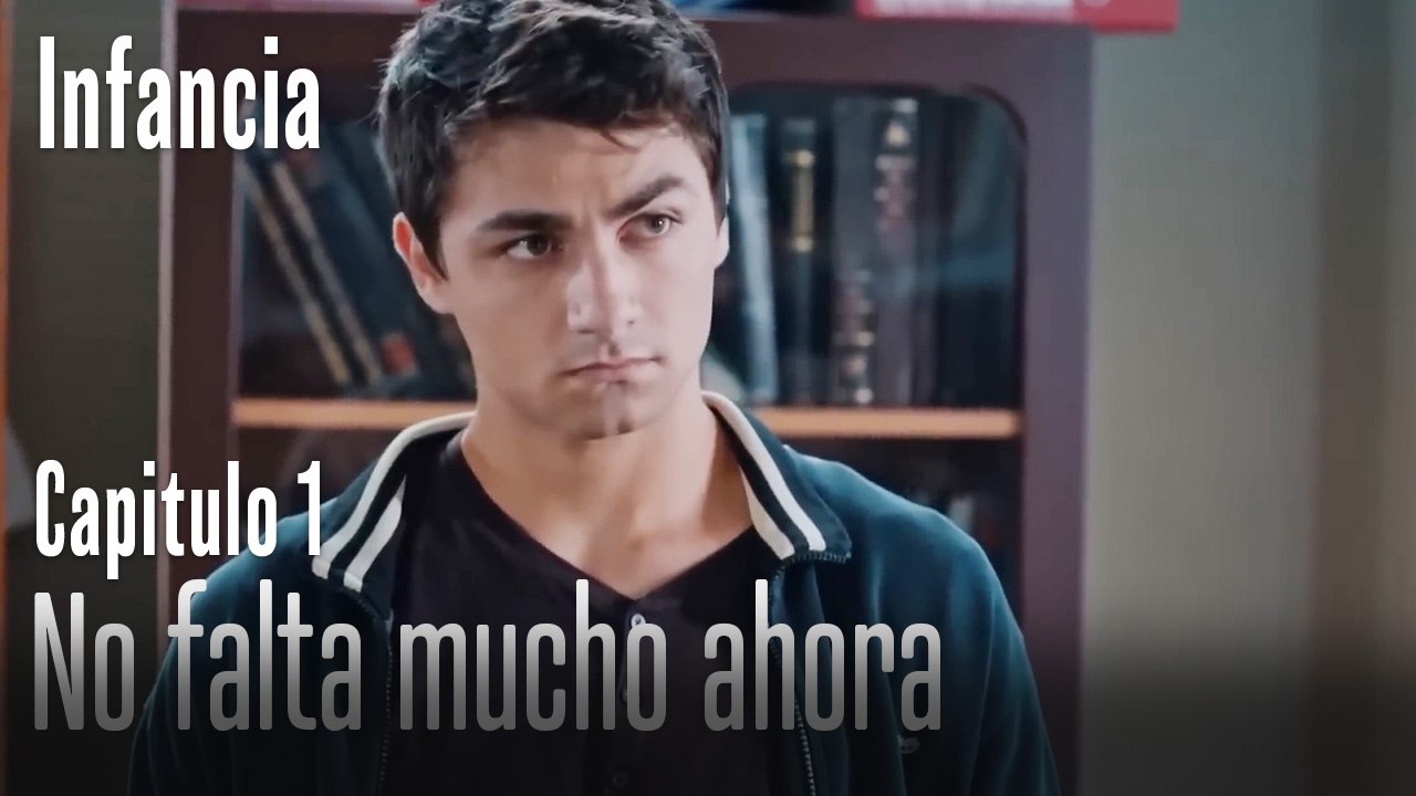 No falta mucho ahora- İnfancia Episodio 1 - Vídeo Dailymotion