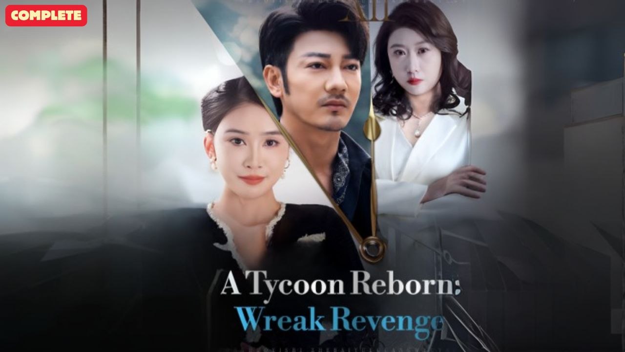 A Tycoon Reborn Wreak Revenge (Chinese Drama English Subtitles ...