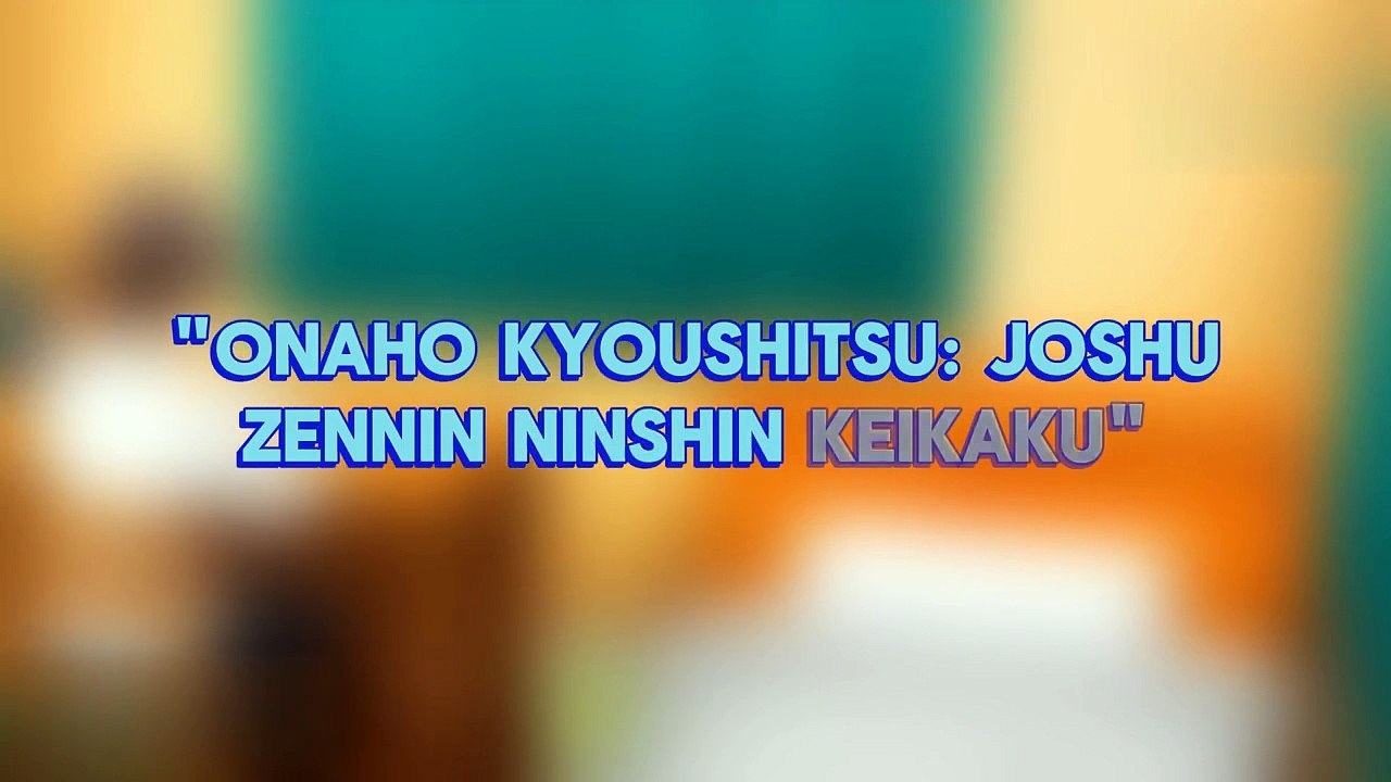 Onaho Kyoushitsu: Joshu Zennin Ninshin Keikaku - Vídeo Dailymotion