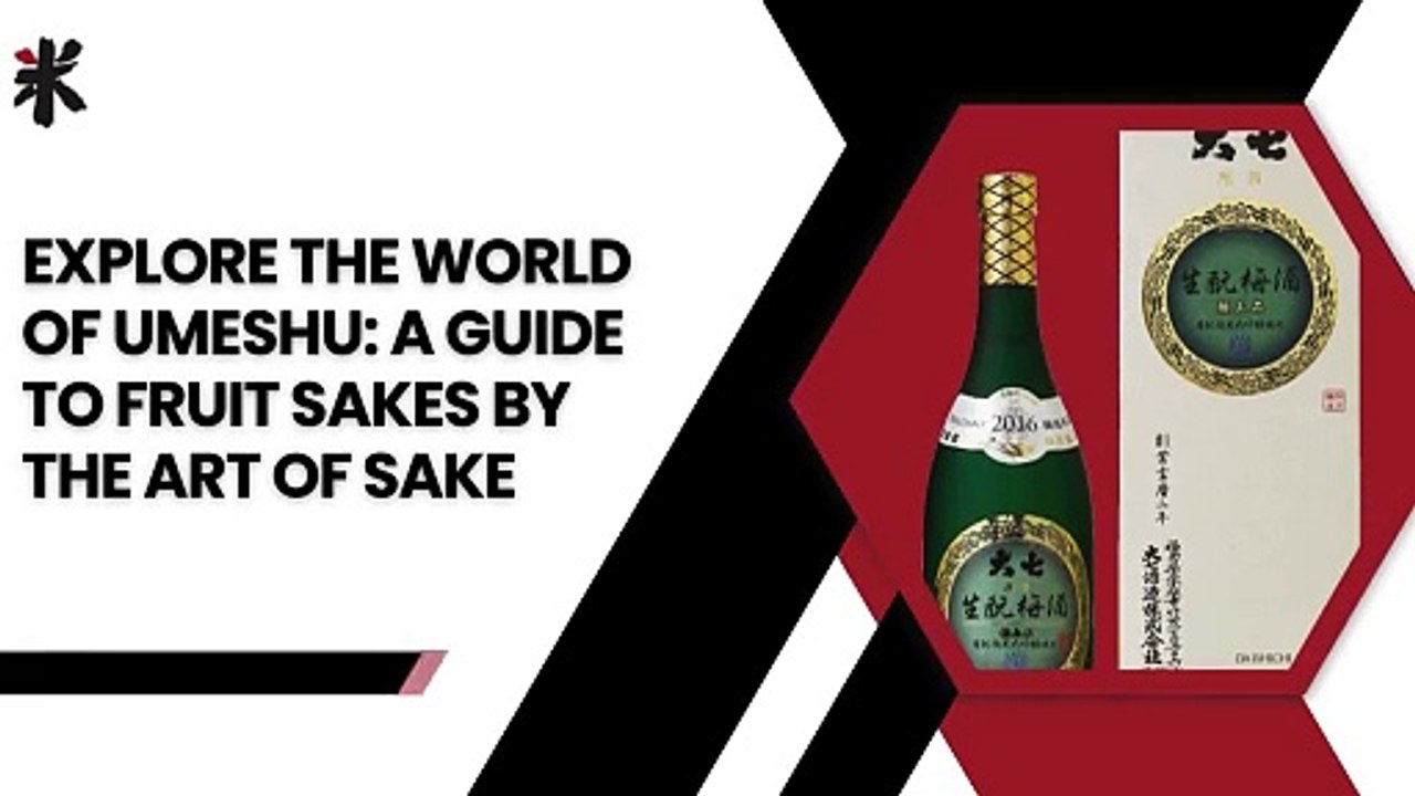 Explore the World of Umeshu A Guide to Fruit Sakes by The Art of Sake ...