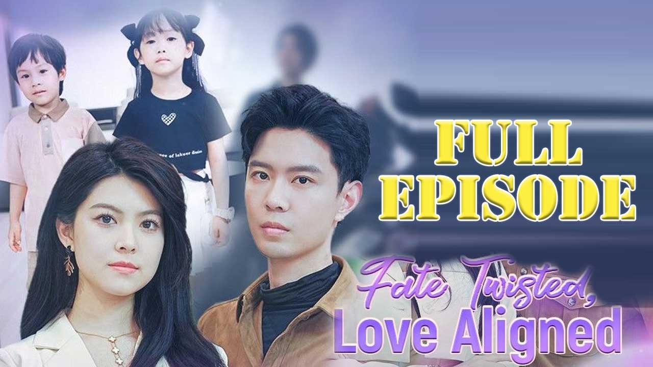Fate Twisted, Love Aligned Full Drama - Vidéo Dailymotion