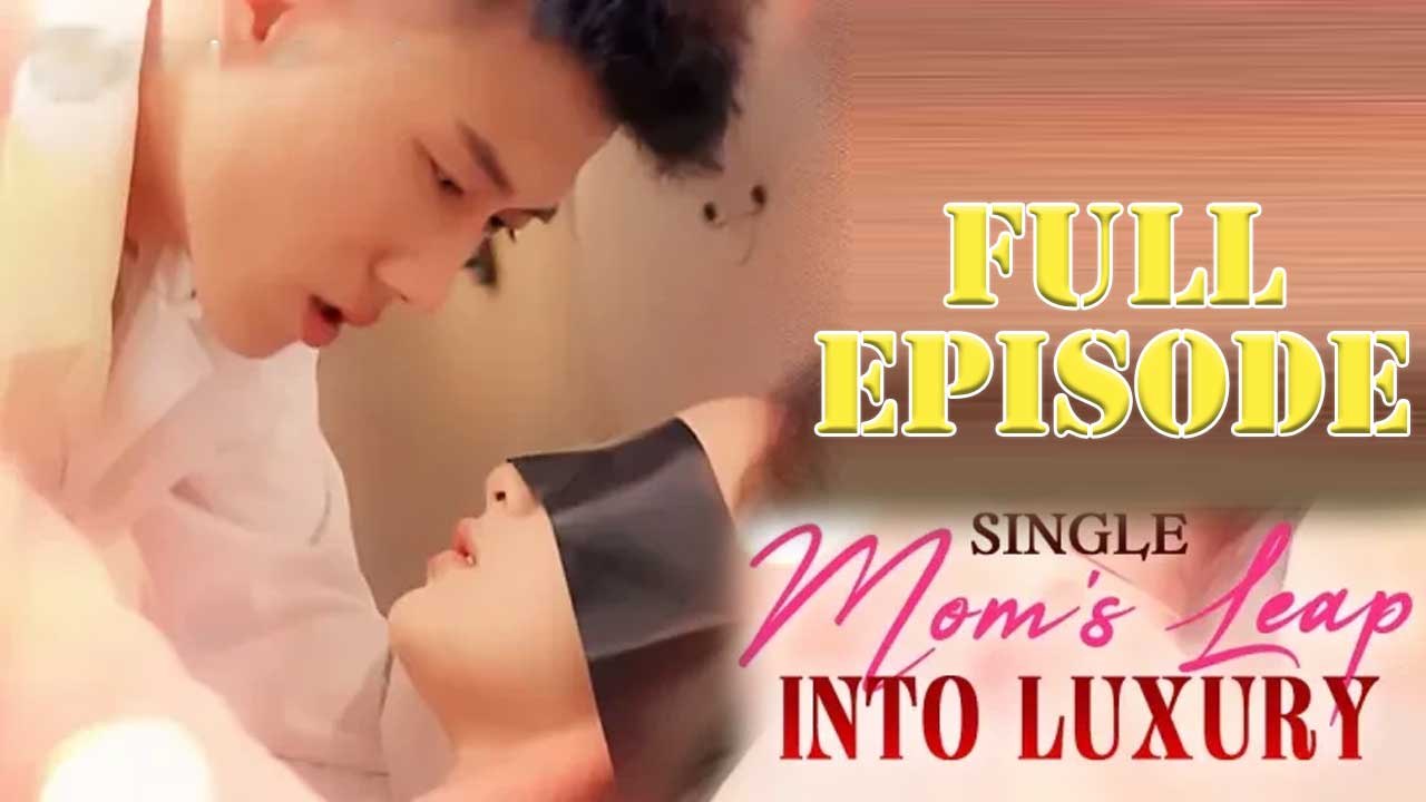 Single Mom's Leap to Luxury Full Drama - Vidéo Dailymotion