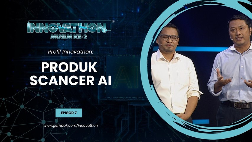 Profil Peserta - EP7 | Produk SCANCER AI | Innovathon Musim 2 | Gempak