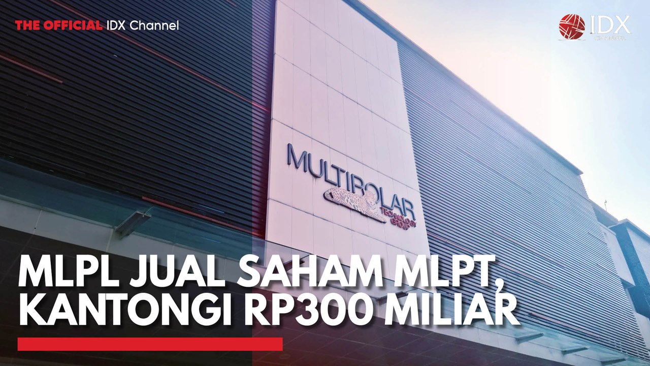MLPL Jual Saham MLPT, Kantongi Rp300 Miliar - video Dailymotion