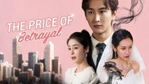 The Price Of Betrayal (Chinese Drama English Subtitles ) - video ...