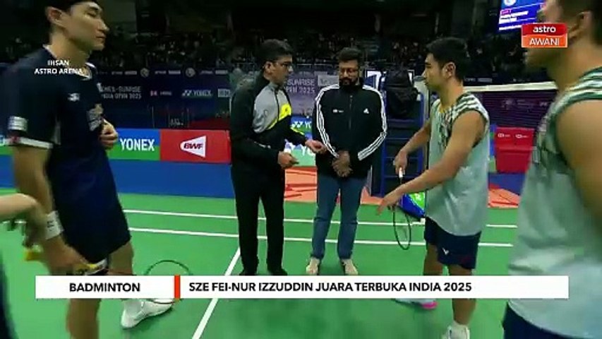 Sze Fei-Nur Izzuddin Juara Terbuka India 2025 | Astro Awani