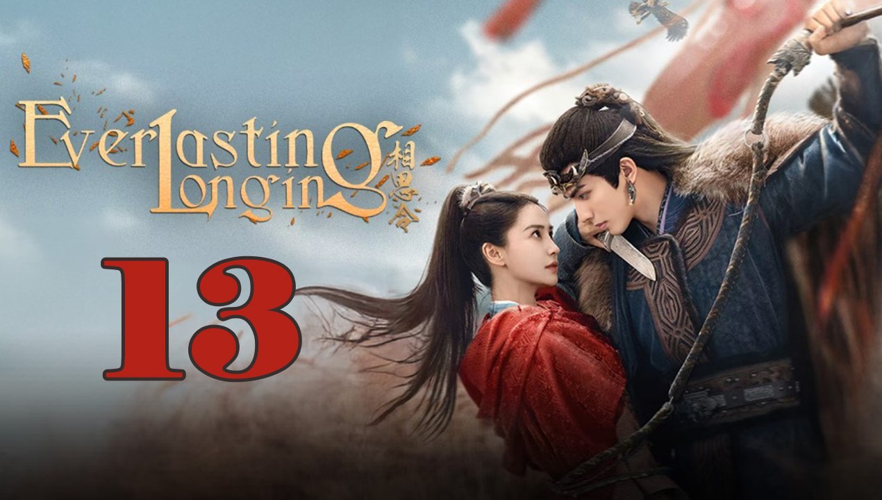 Everlasting Longing - Episode 13 (English Subtitle) - video Dailymotion