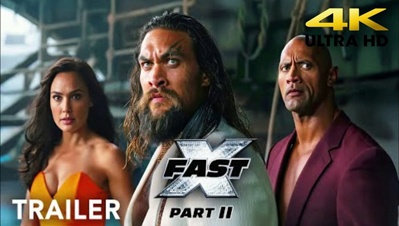 FAST X Part 2 - Trailer Vin Diesel, Dwayne Johnson, Jason Momoa, Gal ...