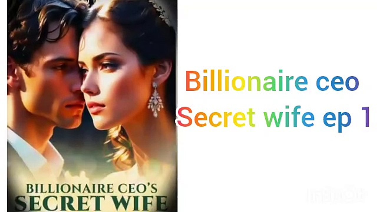 Billionaireceos ceo secret wife ep 1 - video Dailymotion