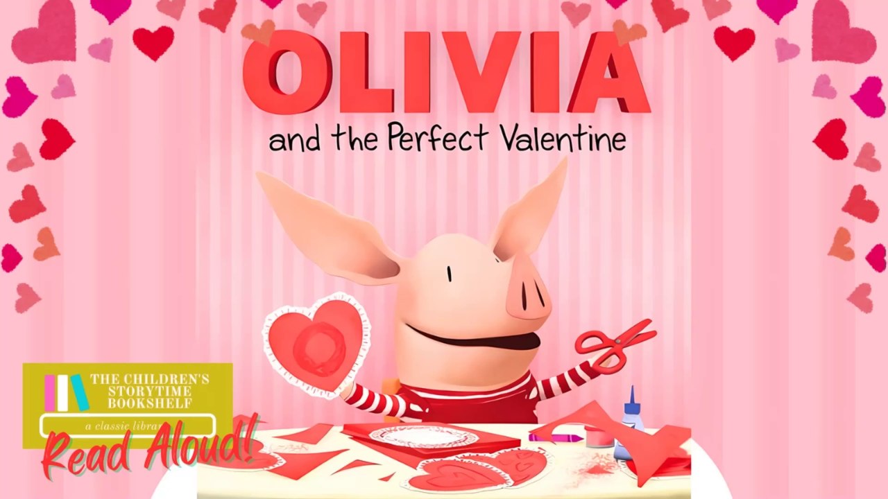 Olivia and the Perfect Valentine - Natalie Shaw - Kids Book Read Aloud ...