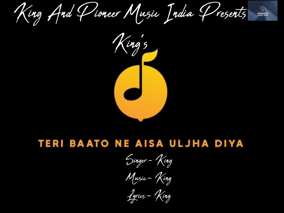 King | Teri Baato Ne Aise Uljha Diya | King | Pioneer Music India ...