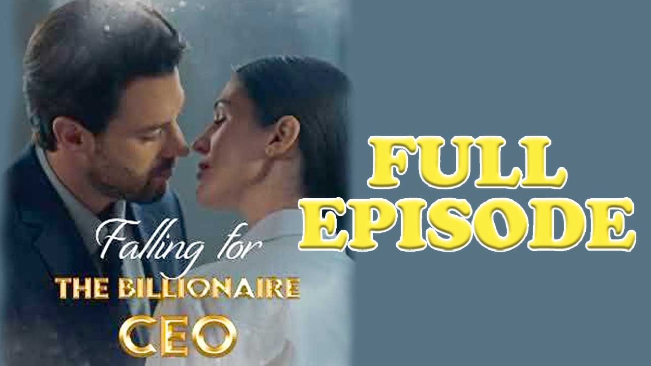 Falling for the Billionaire CEO Full Episode - video Dailymotion