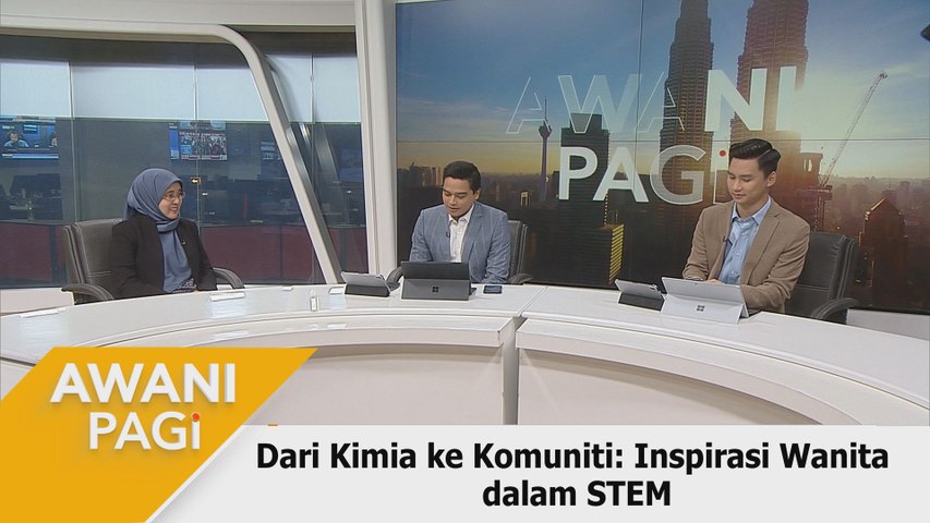 AWANI Pagi: Dari Kimia ke Komuniti: Inspirasi Wanita dalam STEM | Astro ...