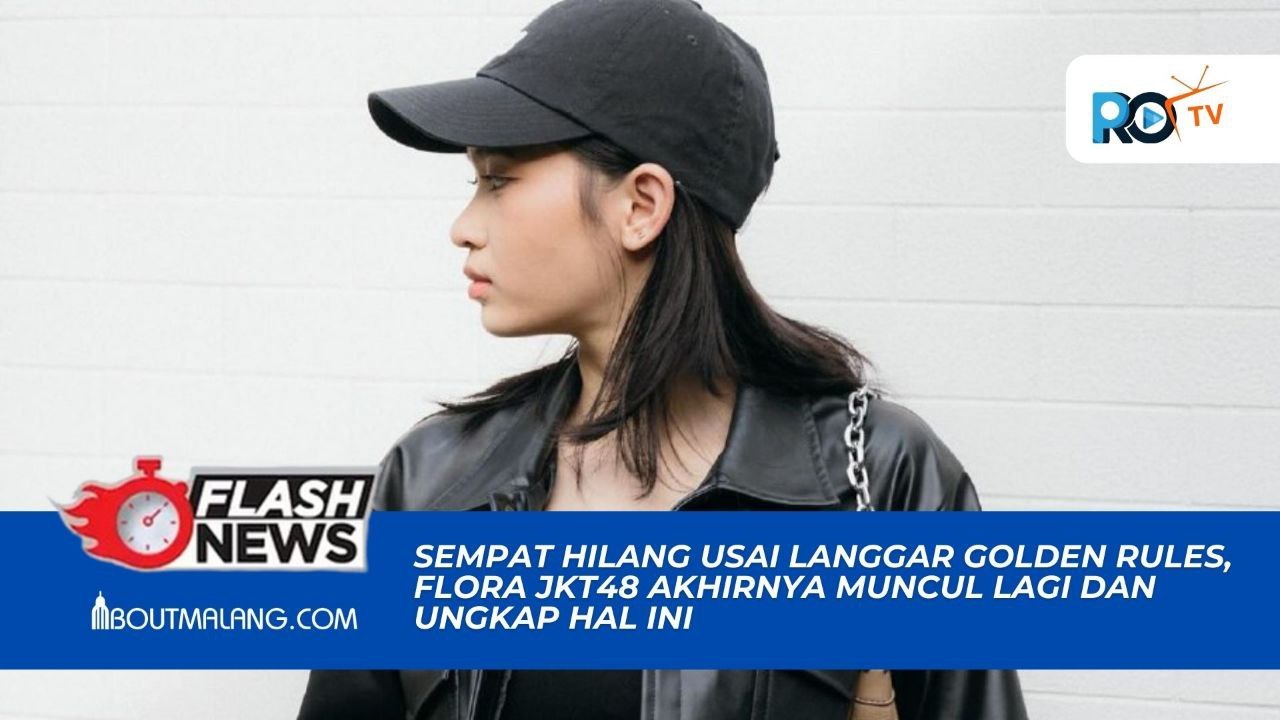 Sempat Hilang Usai Langgar Golden Rules, Flora JKT48 Akhirnya Muncul Lagi dan Ungkap Hal Ini ...