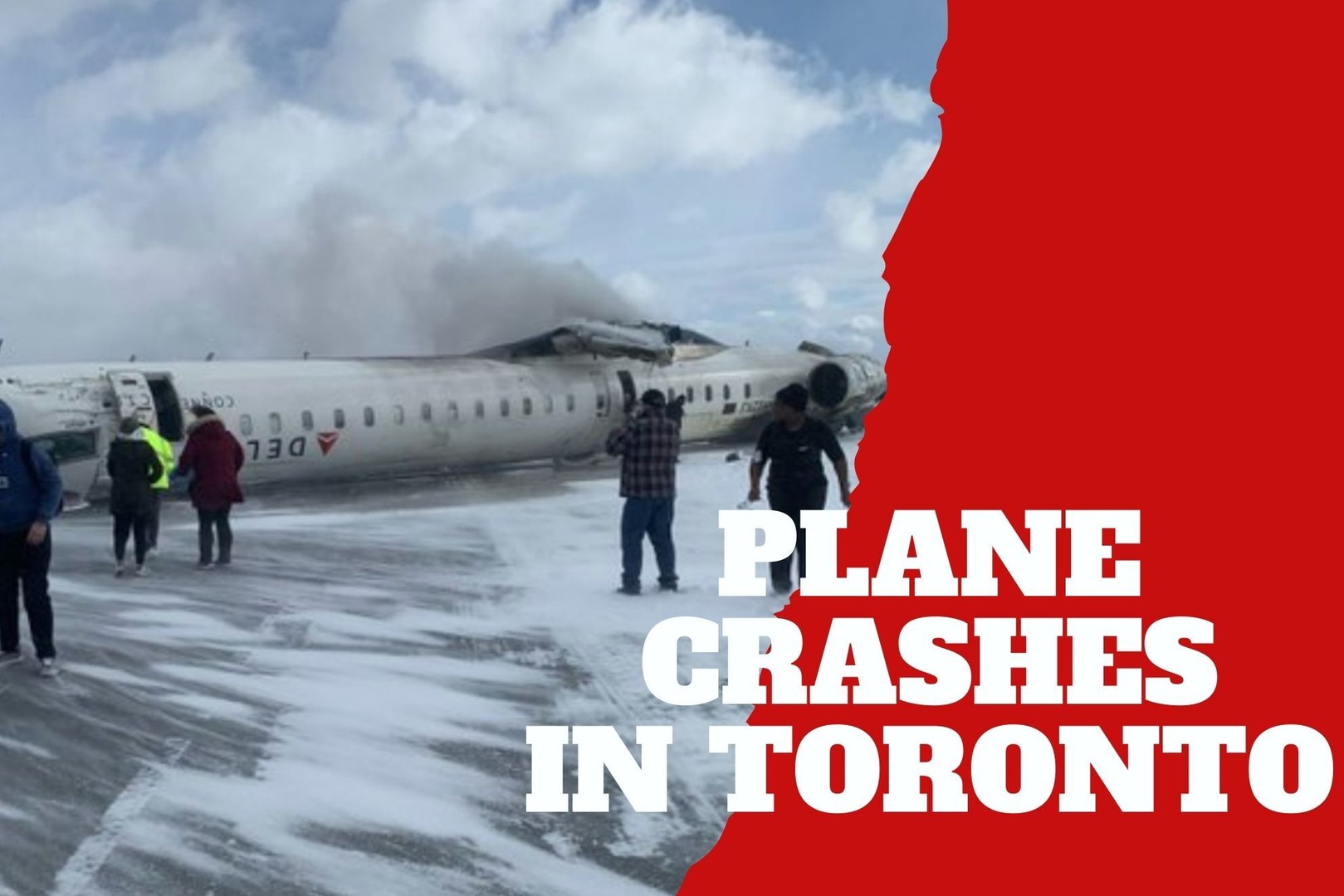 Delta Air Lines plane crashes in Toronto airport and leaves multiple ...