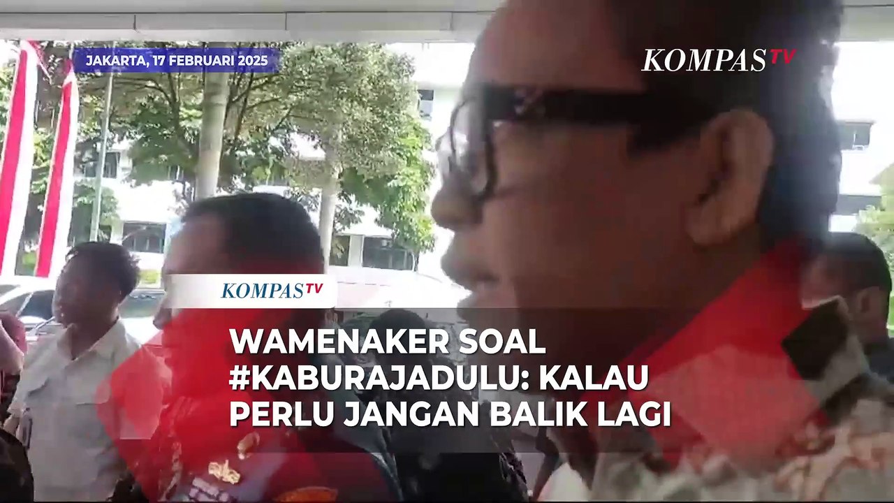 Wamenaker Respons soal Tagar Kabur Aja Dulu: Kalau Perlu Jangan Balik ...