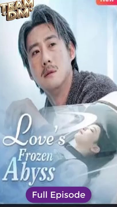 Love's Frozen Abyss Full Episode - video Dailymotion