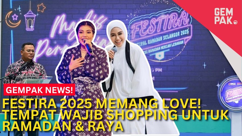 #GempakVideoNews : Lovenya FESTIRA 2025! Lokasi Wajib Shopping Tiap ...