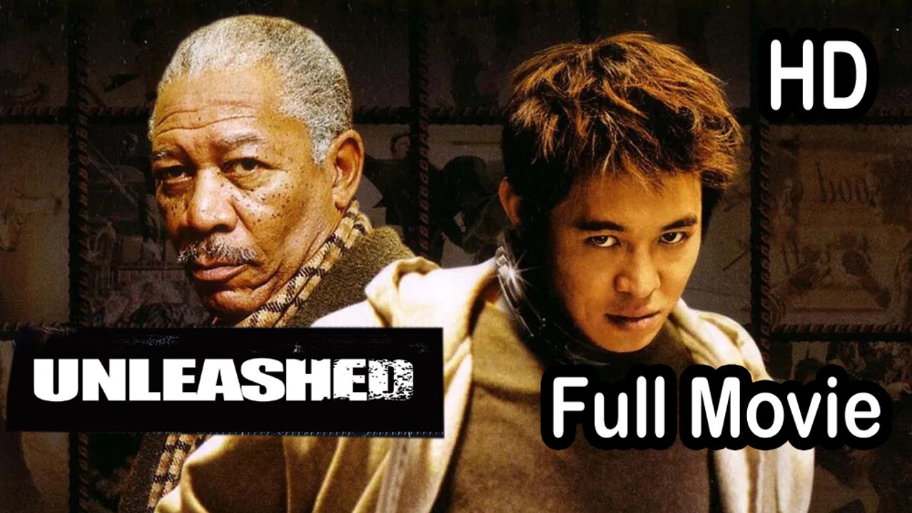 Unleashed (2005) Full Movie HD - Vidéo Dailymotion