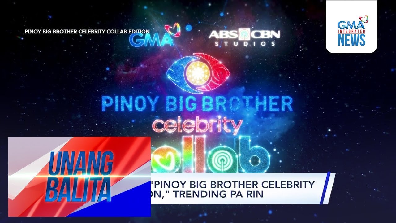Premiere ng "Pinoy Big Brother Celebrity Collab Edition," trending pa ...
