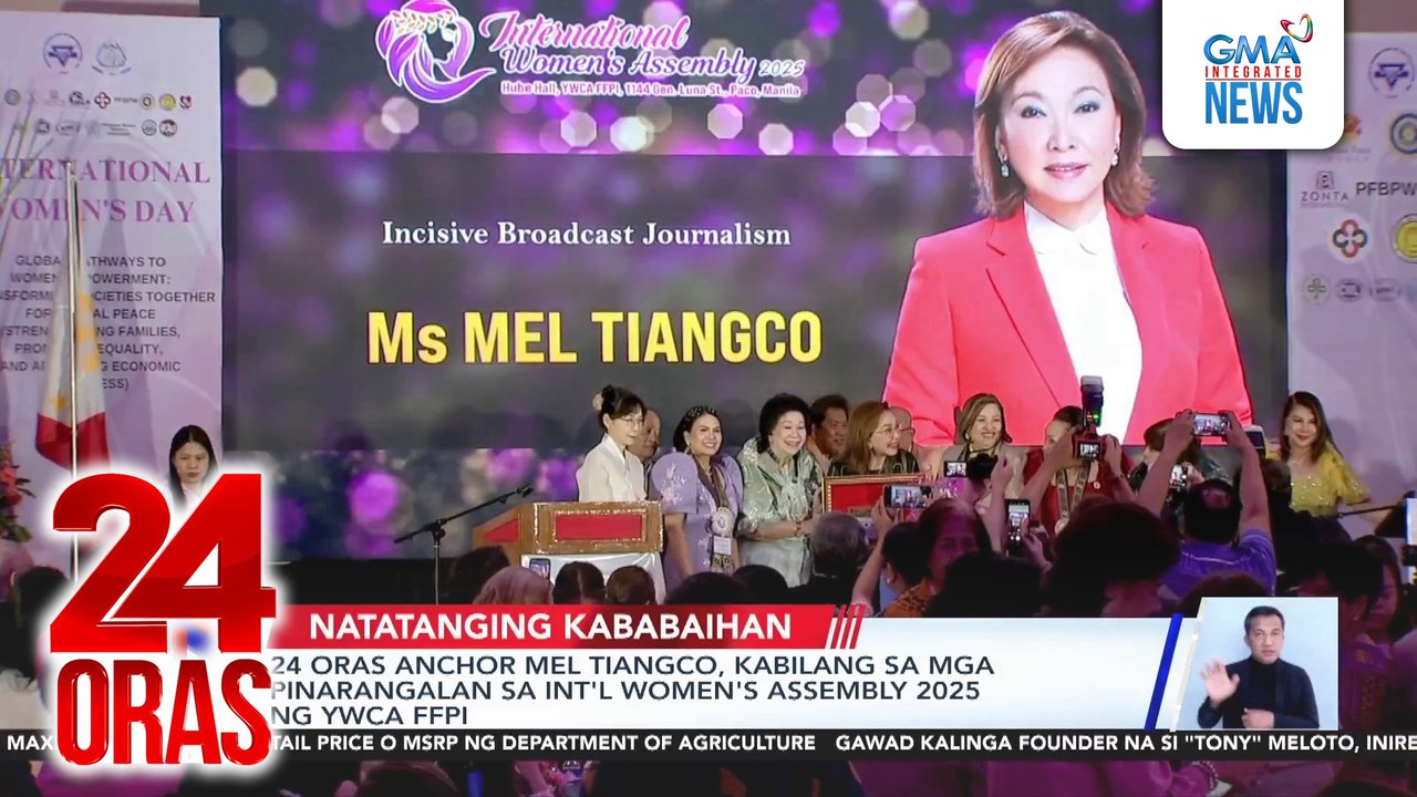 24 Oras anchor Mel Tiangco, kabilang sa mga pinarangalan sa Int'l Women ...