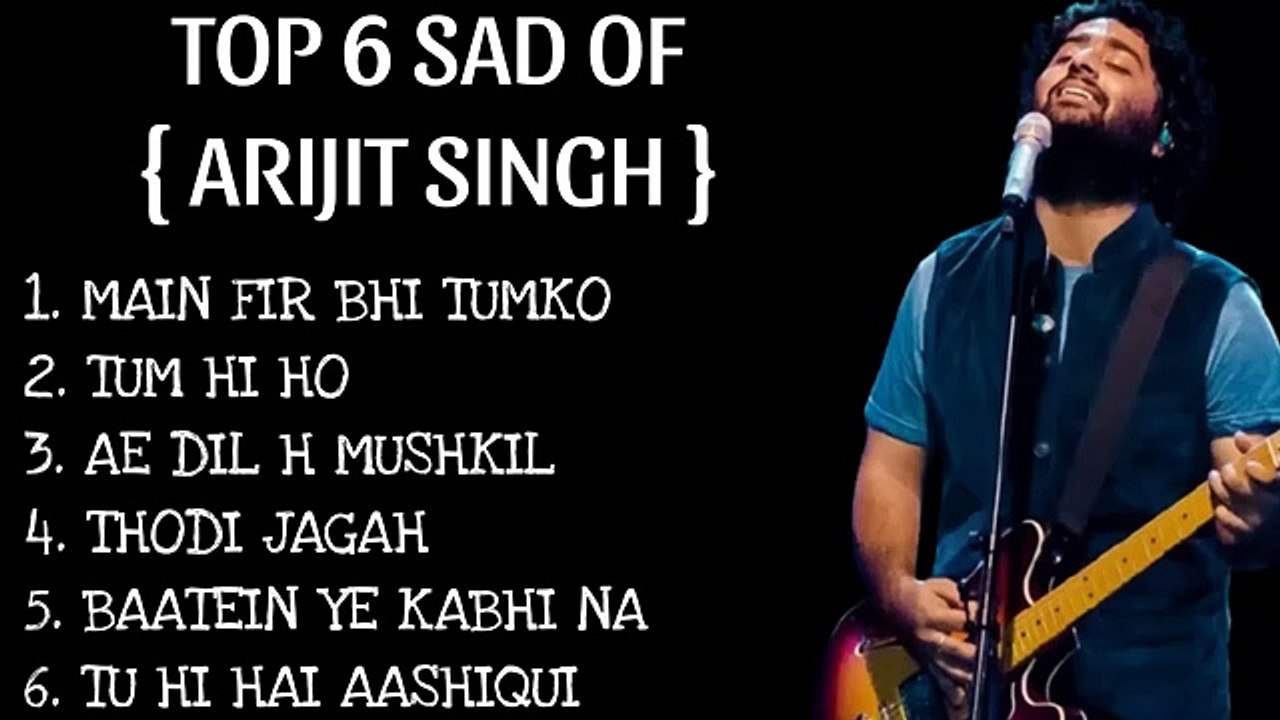Top 6 sad songs of Arijit singh | Arijit singh sad songs | sad songs ...