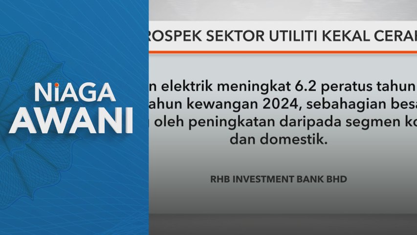 Prospek sektor utiliti kekal cerah | Astro Awani