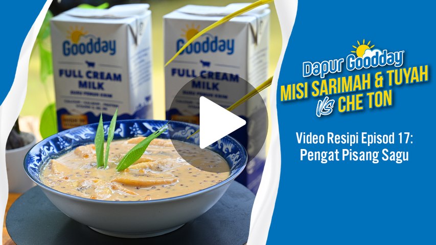 Resipi Pengat Pisang Berkeringat Menyengat | Dapur Goodday: Misi Sarimah & Tuyah VS Che Ton ...