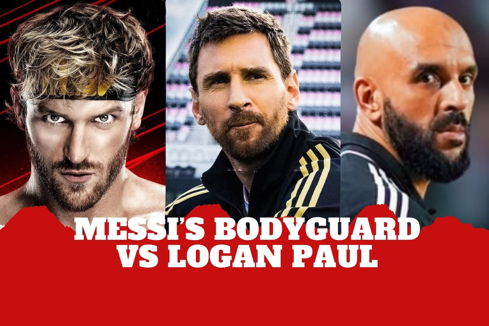 Messi's bodyguard steps up, ready to take on Logan Paul after the ...