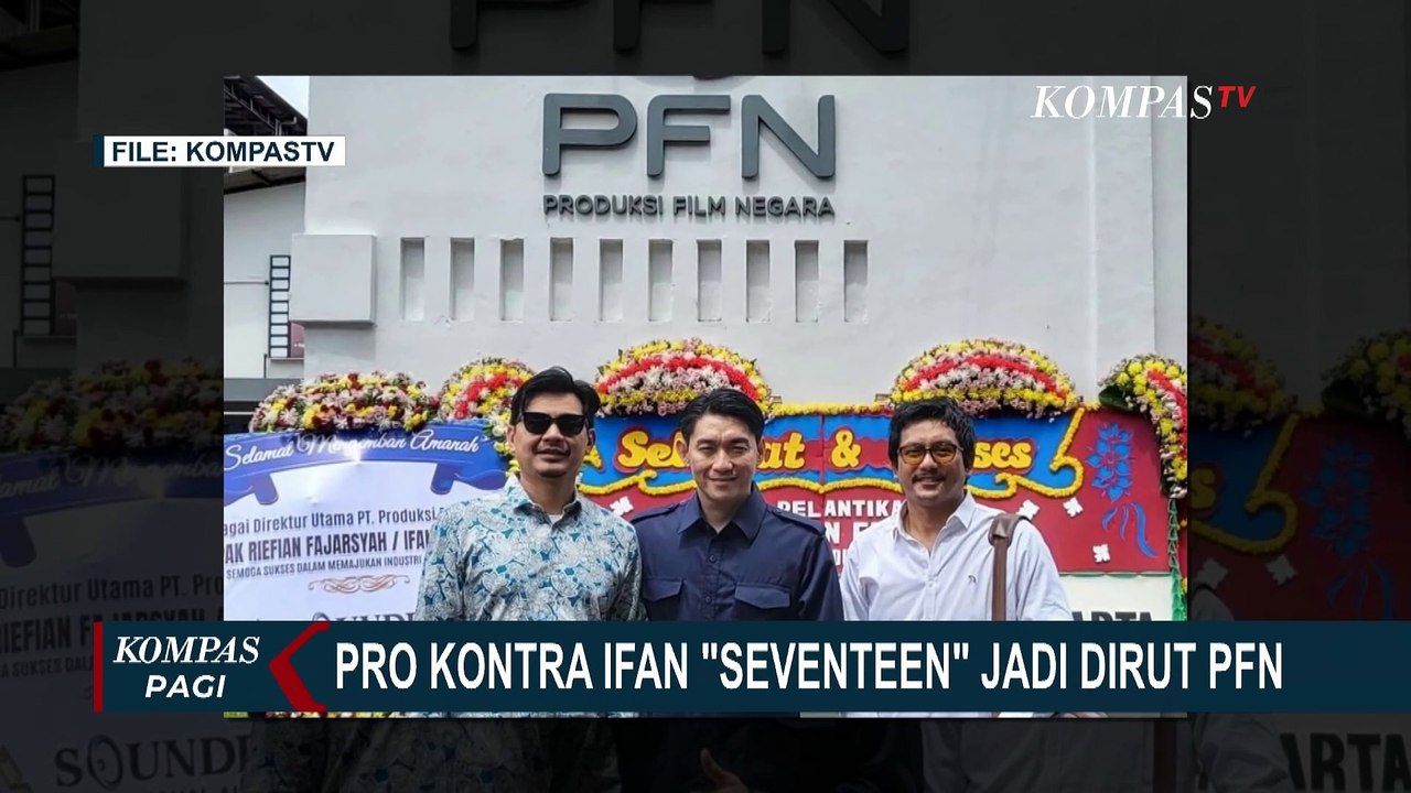 [FULL] Ulasan Istana: Pro-Kontra Ifan 'Seventeen' Jadi Dirut PFN, Bagaimana Jawa Keraguan Publik ...