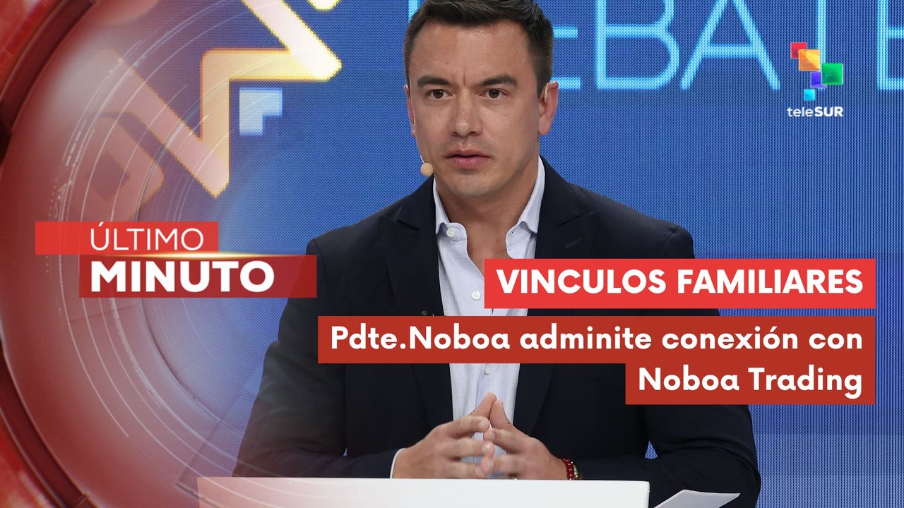 El candidato presidente Daniel Noboa admite conexión con Noboa Trading ...