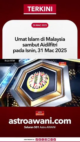 Umat Islam di Malaysia sambut Aidilfitri pada Isnin, 31 Mac 2025 | Astro Awani
