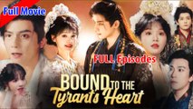 bound to the tyrant's heart chinese drama 1/2 - video Dailymotion