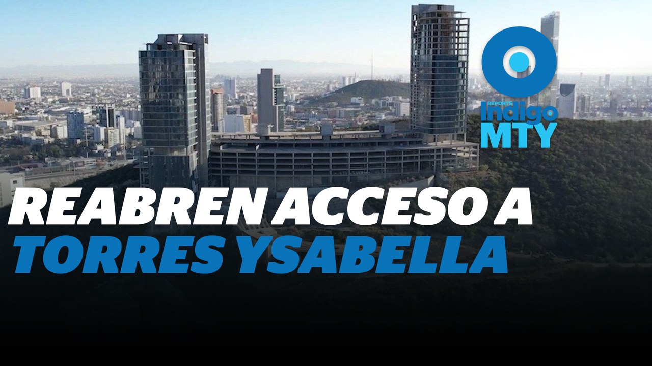 Torres Ysabella reviven tras extinción de amparo | Reporte Indigo - Vídeo Dailymotion