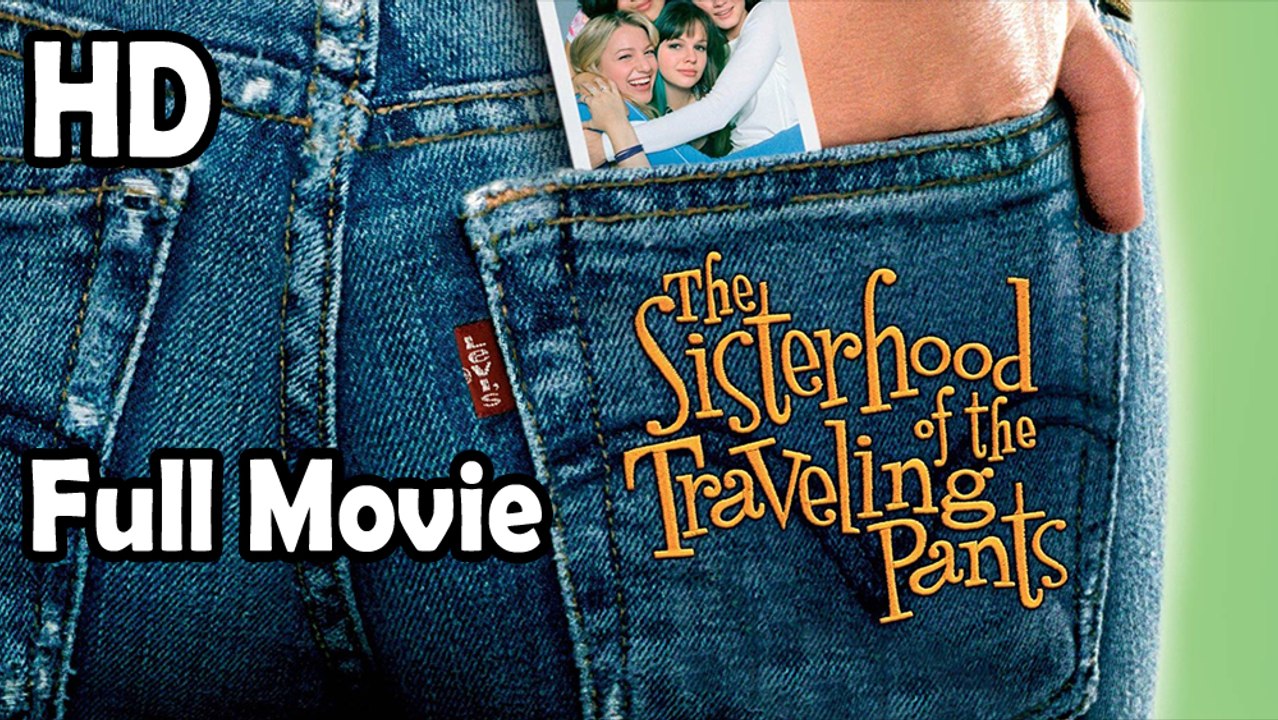 The Sisterhood of the Traveling Pants (2005) Full Movie HD - Vidéo ...
