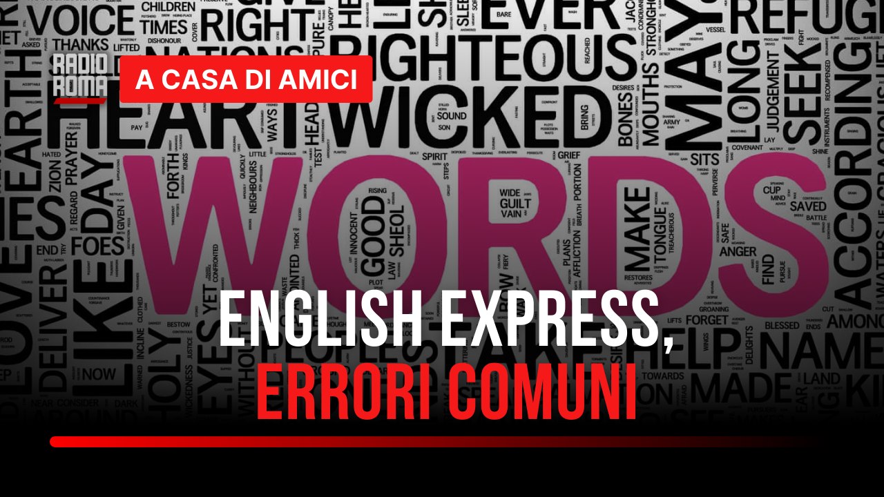 English Express: gli errori più comuni degli italiani che parlano ...