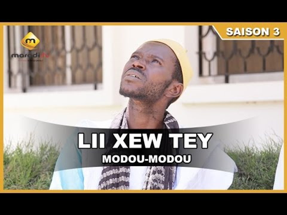 Lii Xew Tey - Saison 3 - Modou Modou - Vidéo Dailymotion