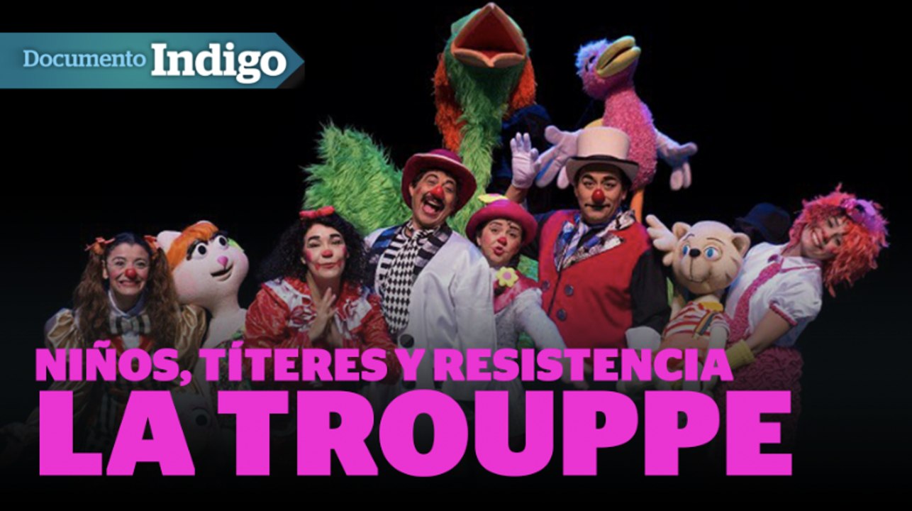 La Trouppe: 45 Años de teatro infantil en México; Arte, resistencia y ...