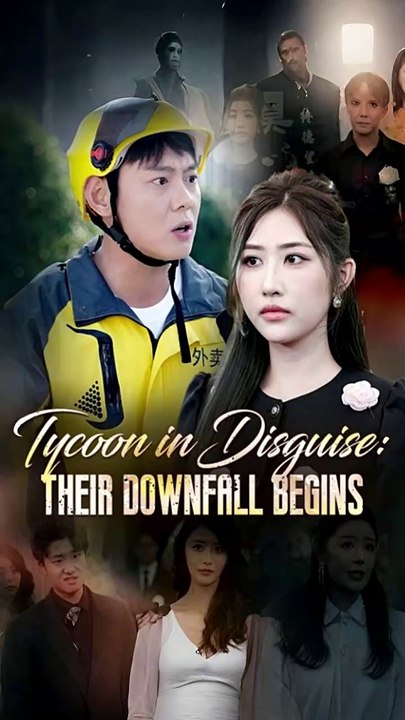 Tycoon In Disguise Their Downfall Begins chinese drama - video Dailymotion
