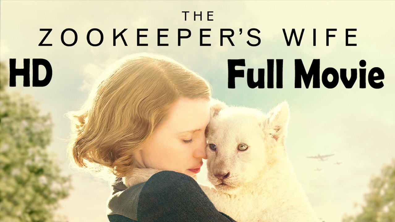 The Zookeeper's Wife (2017) Watch HD - video Dailymotion