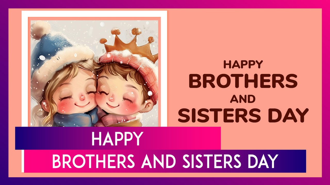 Happy Brothers And Sisters Day 2025: Quotes And Heartfelt Words To ...