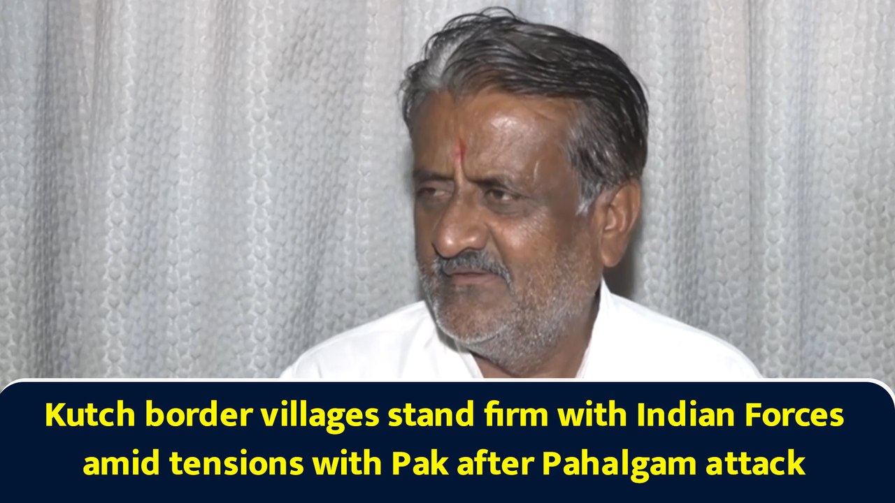 Kutch border villages stand firm with Indian Forces amid tensions with ...