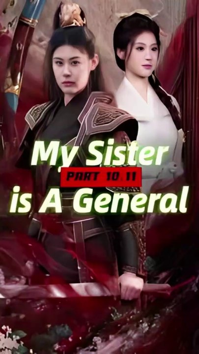 my sister is a general chinese drama─影片 Dailymotion