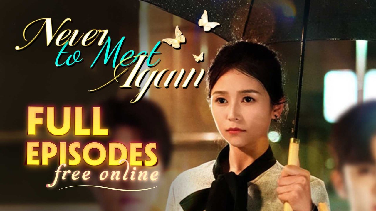 Never To Met Again Chinese Drama - video Dailymotion