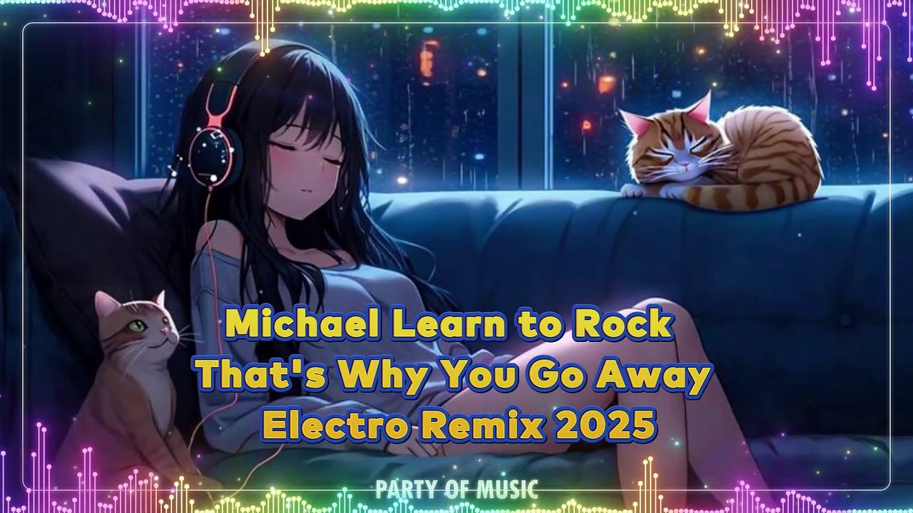 Michael Learn to Rock - That's Why You Go Away Electro Remix 2025 By ...