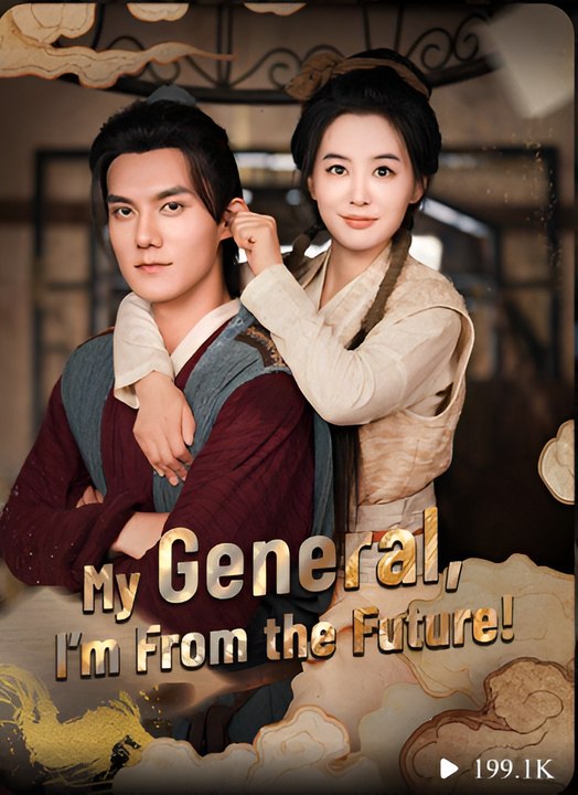 MY GENERAL, I'M FROM THE FUTURE- Drama FULL MOVIES ENGLISH SUB - video Dailymotion
